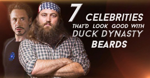 7 Celebrities That'd Look Good with DUCK DYNASTY Beards