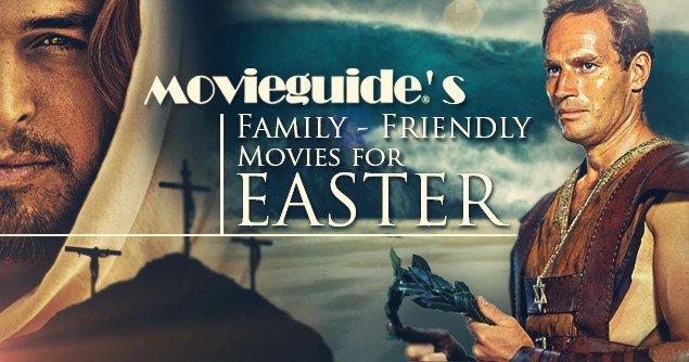 MOVIEGUIDE®’S FAMILY-FRIENDLY MOVIES FOR EASTER - Movieguide | Movie ...