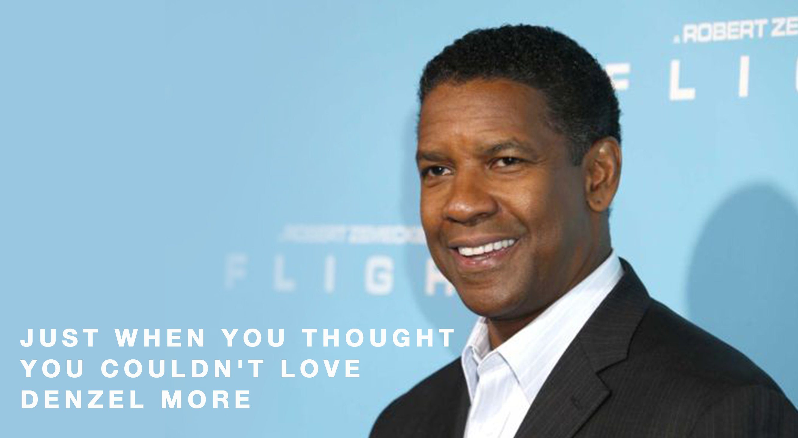 Just When You Thought You Couldn't Love Denzel More