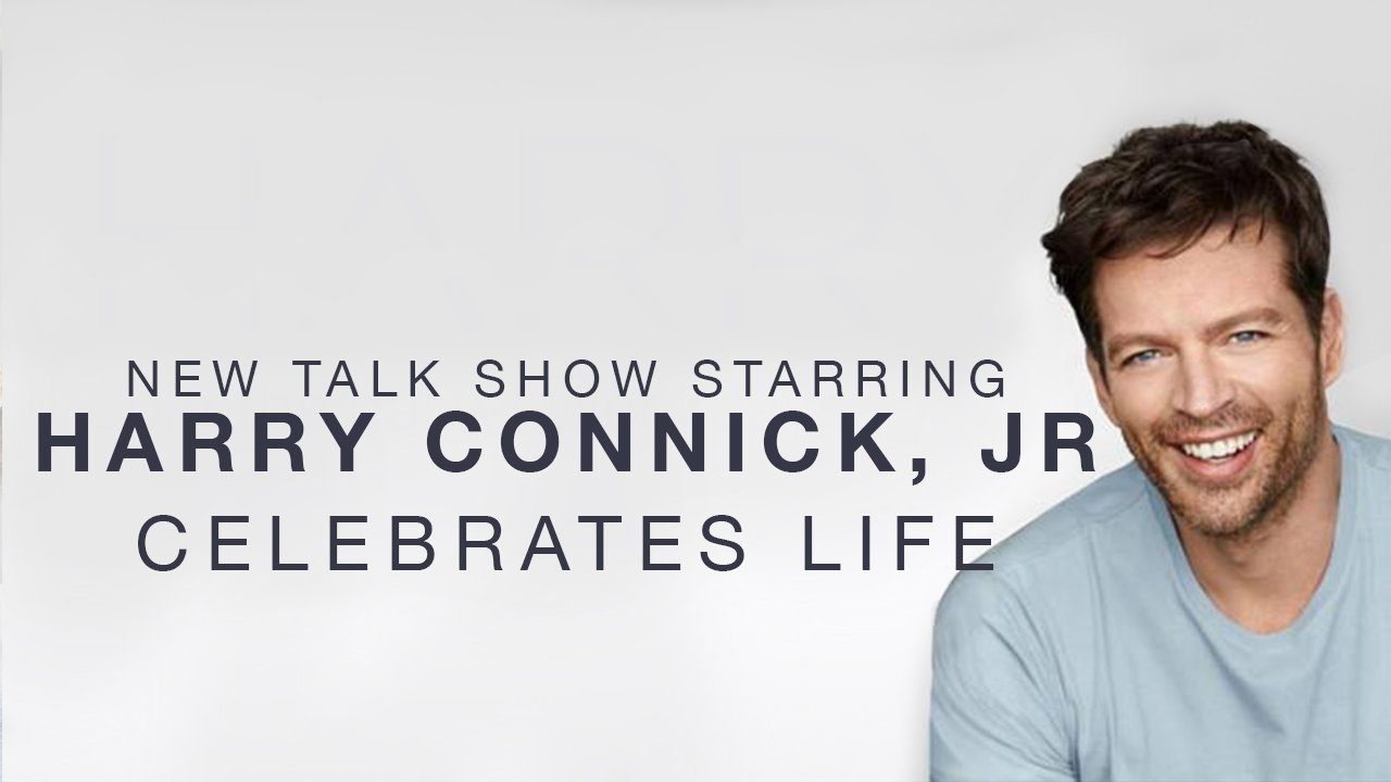 New Talk Show Starring Harry Connick, Jr. Celebrates Life