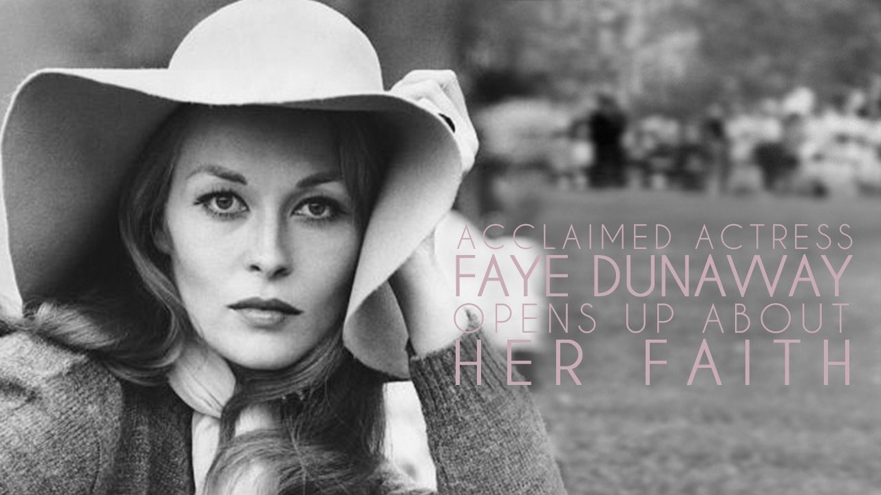 Acclaimed Actress Faye Dunaway Opens Up About Her Catholicism