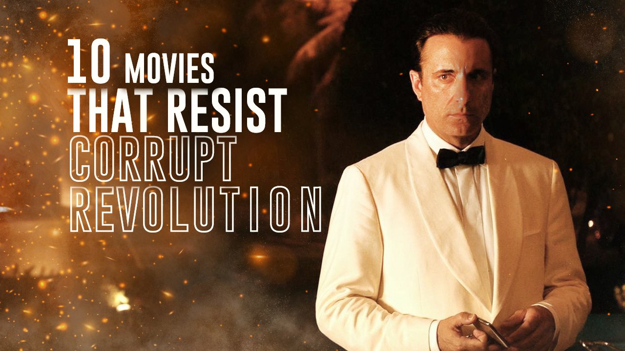 Top 10 Movies That Resist Corrupt Revolution